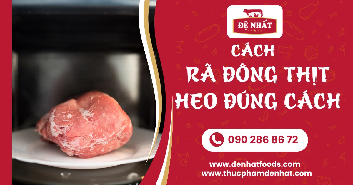 3 Cách Rã Đông Thịt Heo Đúng Cách Giữ Trọn Vẹn Hương Vị